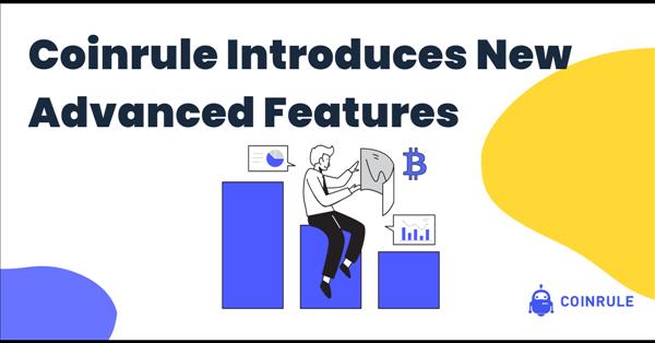 Coinrule Introduces New Advanced Features To Improve Trading Efficiency ...