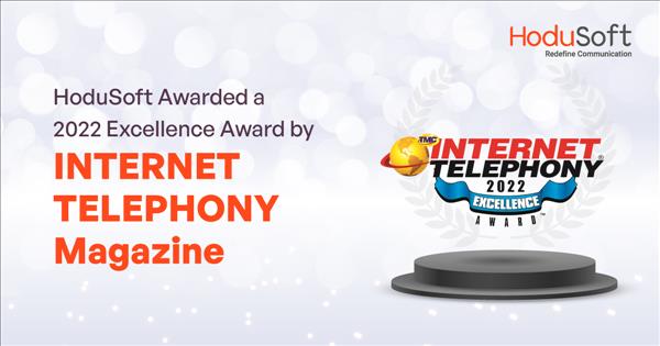 Hodusoft Awarded 2022 Excellence Award By INTERNET TELEPHONY Magazine