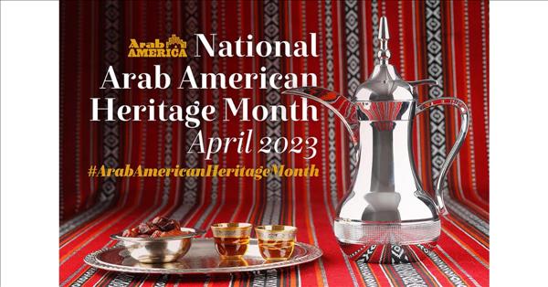 The Origins Of National Arab American Heritage Month: History And Legacy