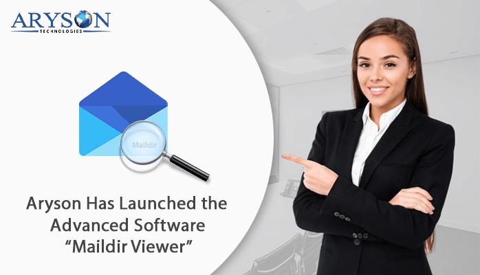 Aryson Has Launched The Advanced Software“Maildir Viewer”