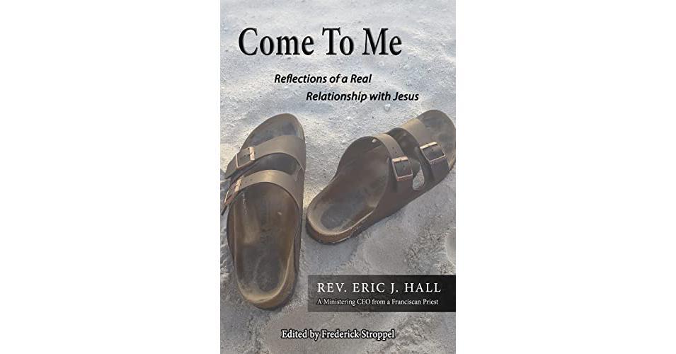 Come To Me By Rev. Eric J. Hall Launched On Amazon