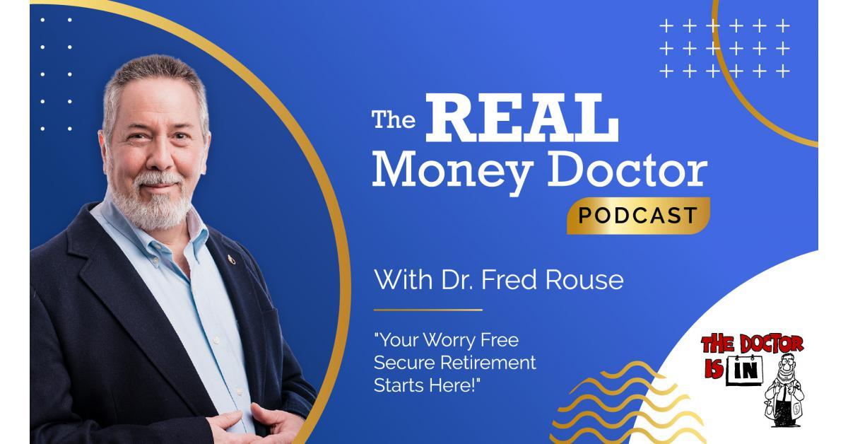 Dr. Fred Rouse Launches The REAL Money Doctor Podcast