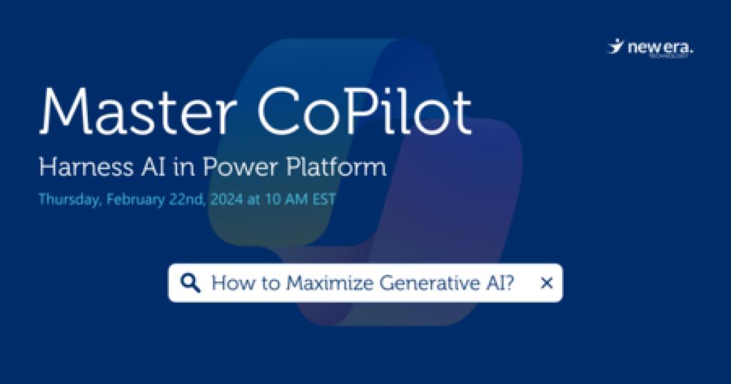 New Era Technology Presents Microsoft Copilot Series: Unlocking AI In Power Platform