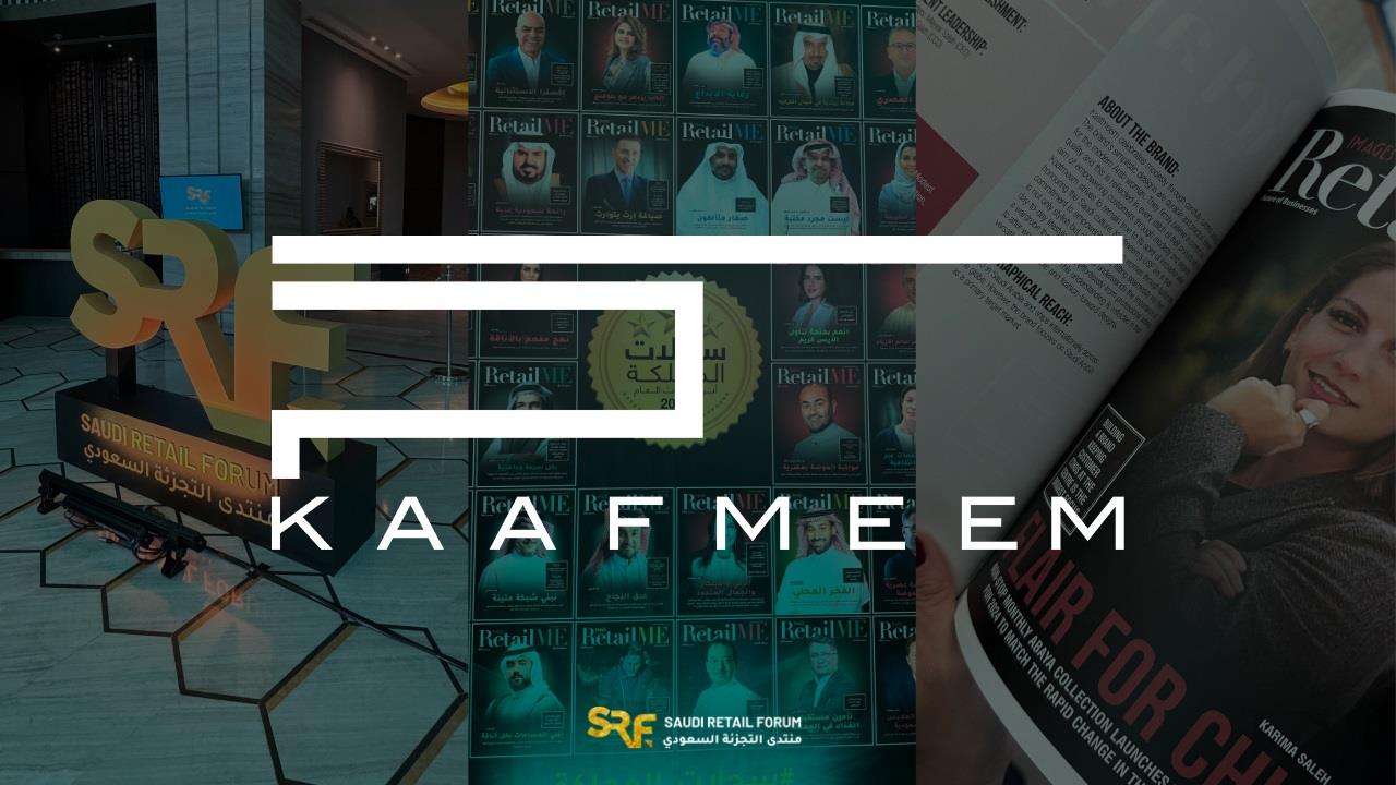Kaafmeem: One Of The Most Prominent Participants In The Saudi Retail ...