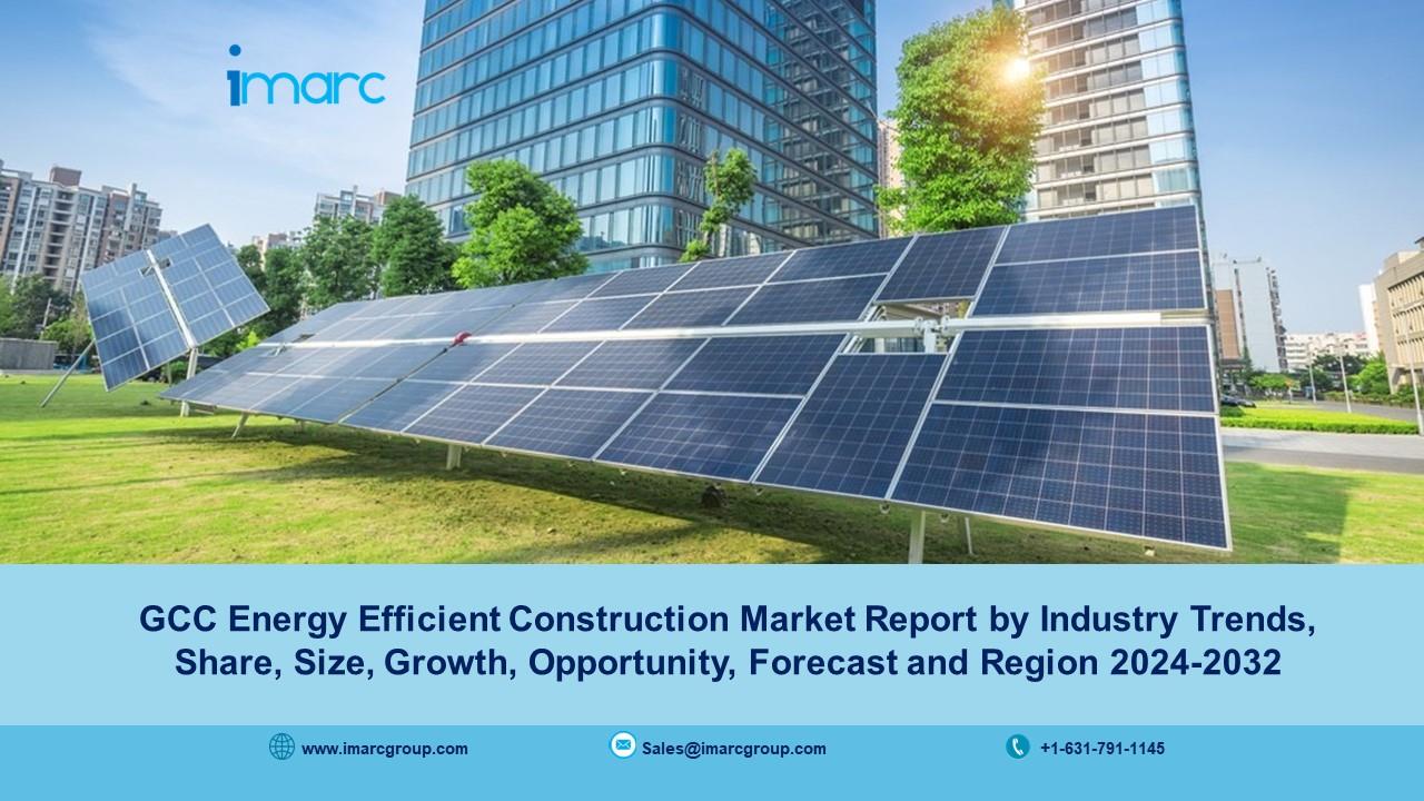 GCC Energy Efficient Construction Market Size, Share, Trends, Report ...