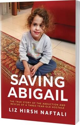 Saving Abigail: The True Story Of The Abduction And Rescue Of A Hamas ...