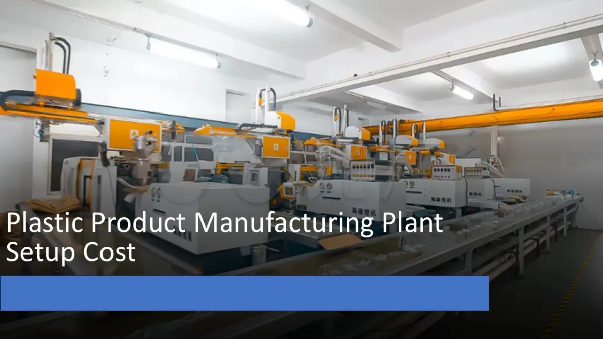 Plastic Product Manufacturing Plant Setup 2025: Technology Requirements ...