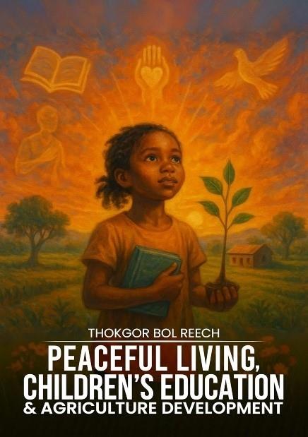 Peace Advocate Thokgor Bol Reech Releases New Book“Peaceful Living ...