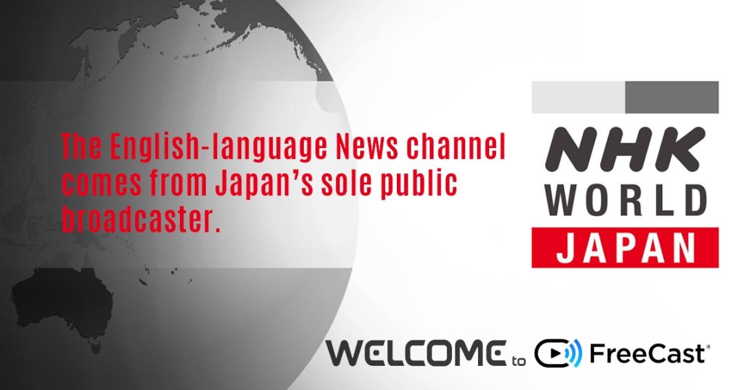 Freecast Adds Japanese Public Broadcaster NHK WORLD-JAPAN